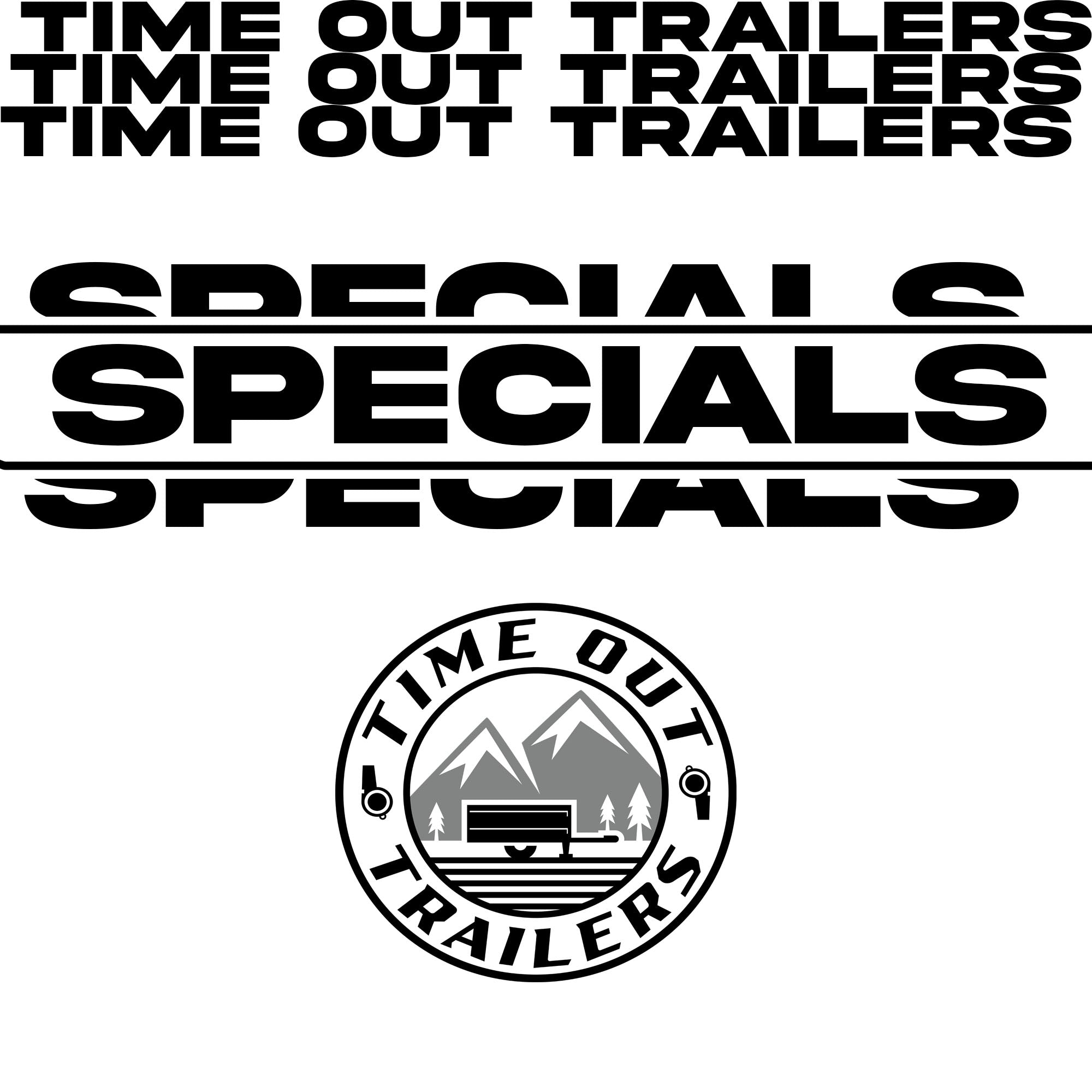 Specials – Time Out Trailers